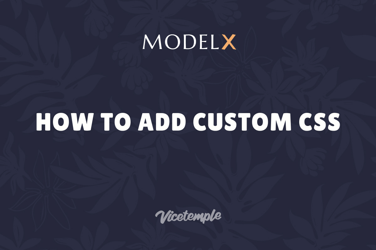 How To Add Custom Css To Modelx Vicetemple