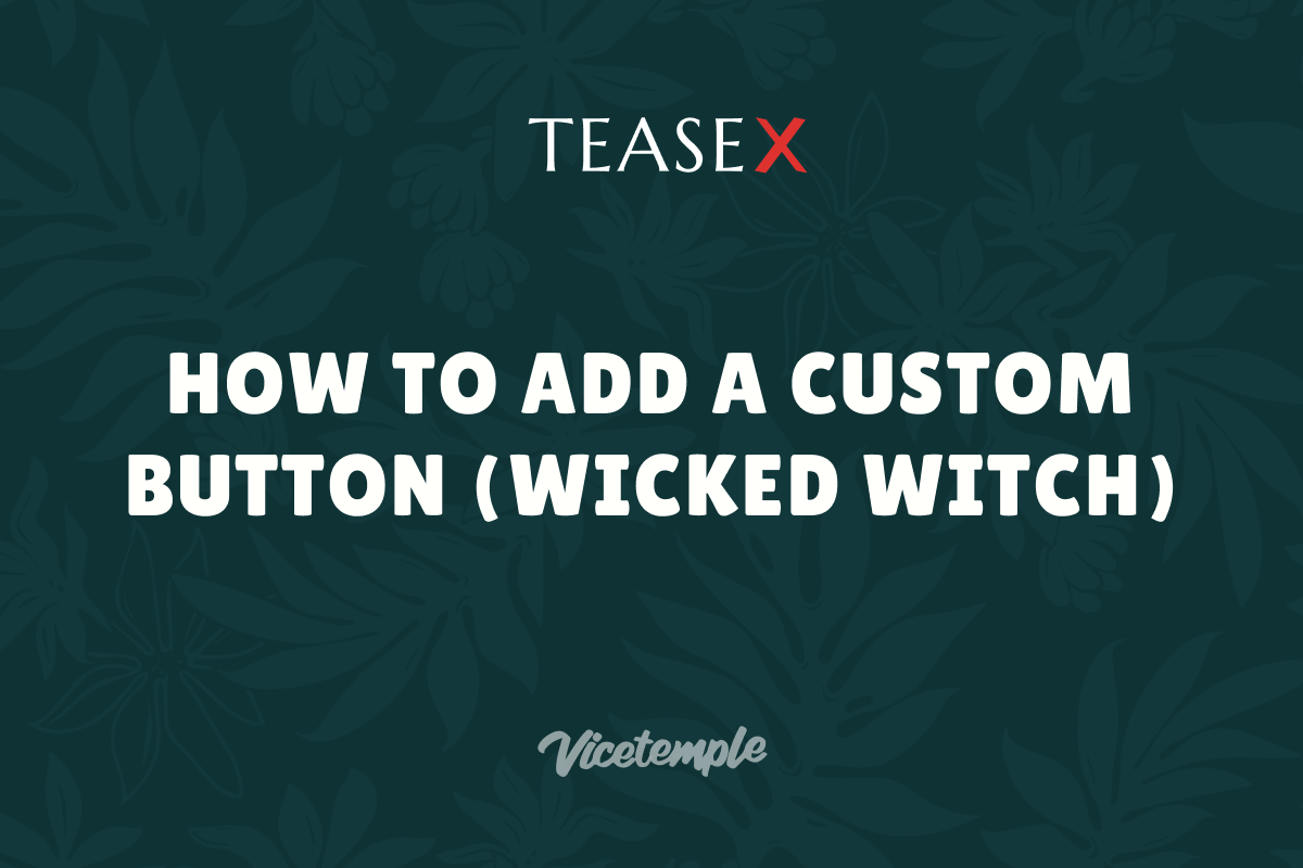 How To Add A Custom Button (Wicked Witch) | Vicetemple How To Add A Custom Button (Wicked Witch) | Vicetemple